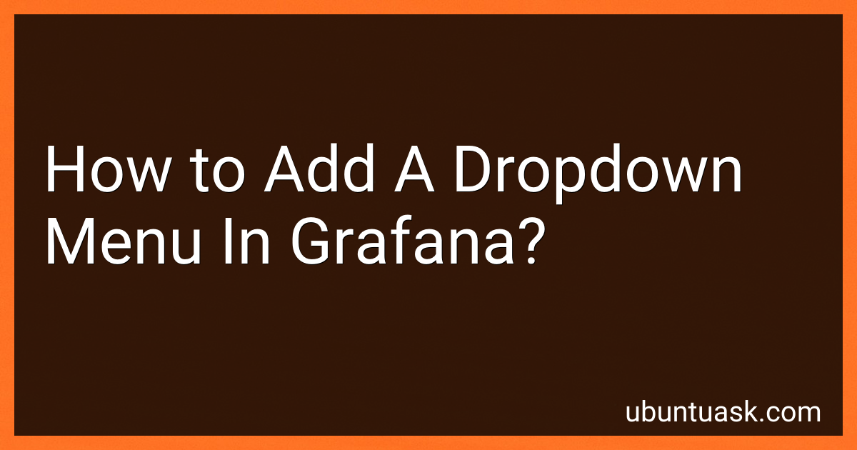 How To Add A Dropdown Menu In Grafana In 2024