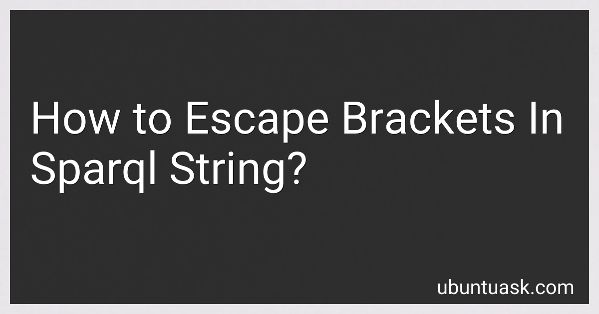 How To Escape Brackets In Sparql String In 2025