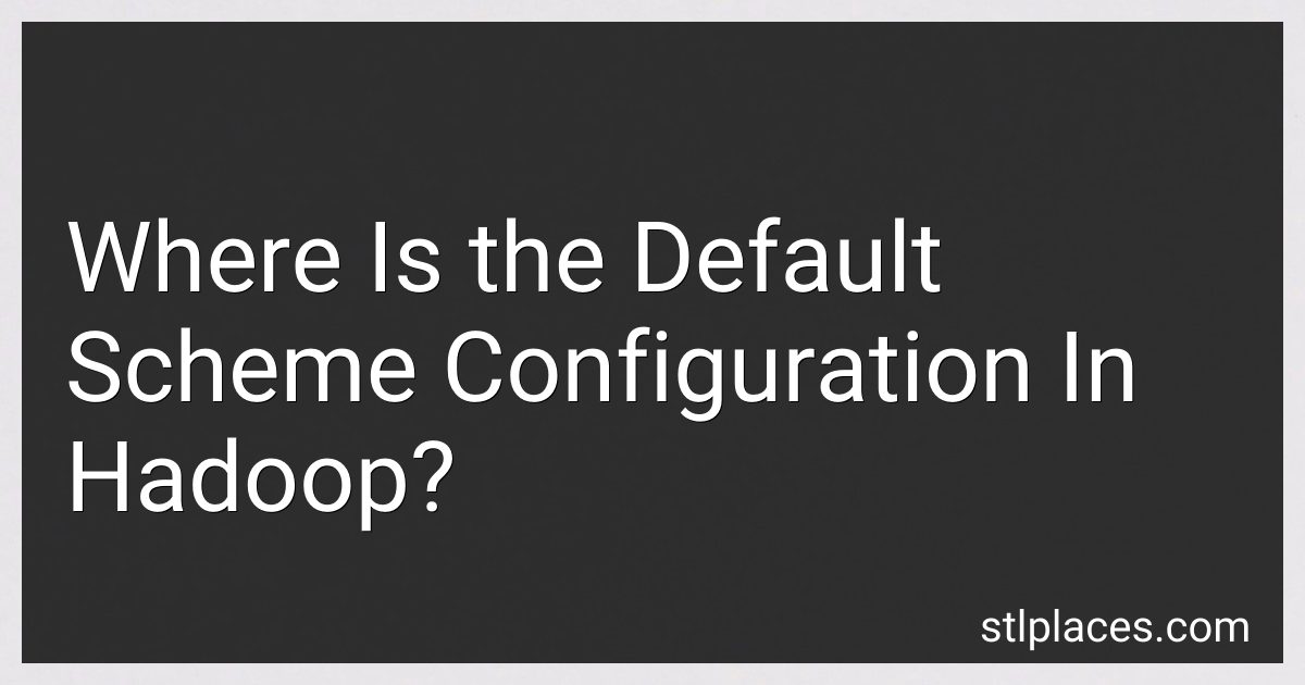 Where Is The Default Scheme Configuration In Hadoop In 2024