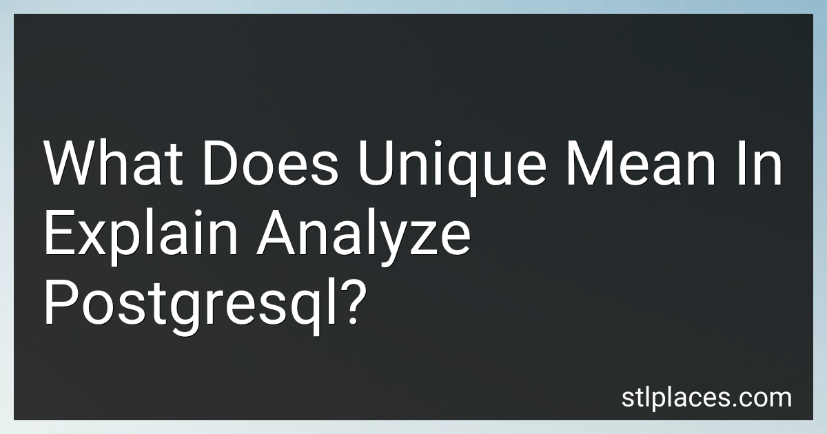 What Does Unique Mean In Explain Analyze Postgresql In 2024 