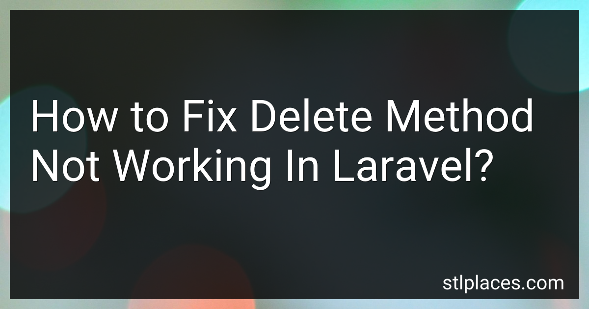 How To Fix Delete Method Not Working In Laravel In 2024