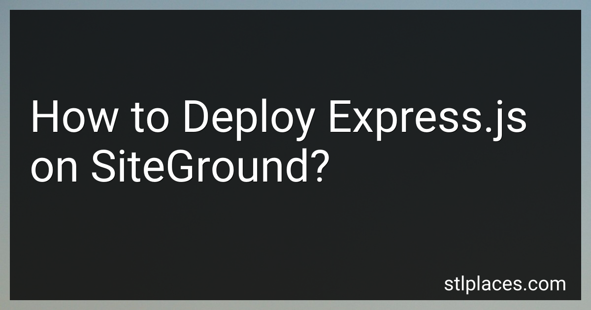 How To Deploy Expressjs On Siteground In 2025
