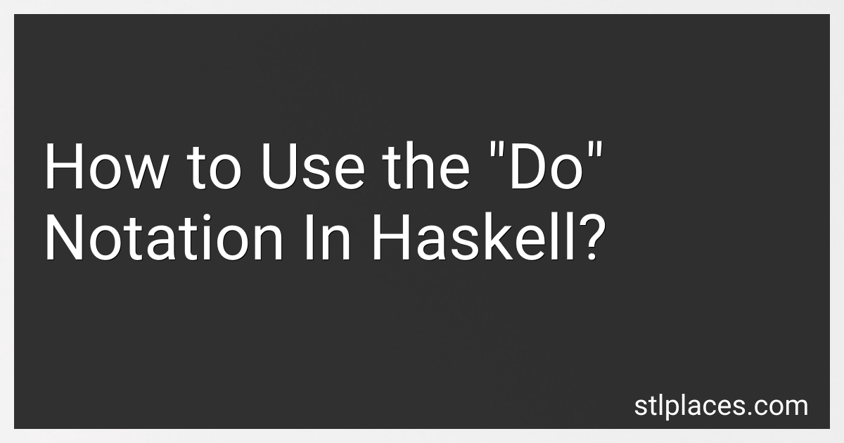 How To Use The Do Notation In Haskell In 2024